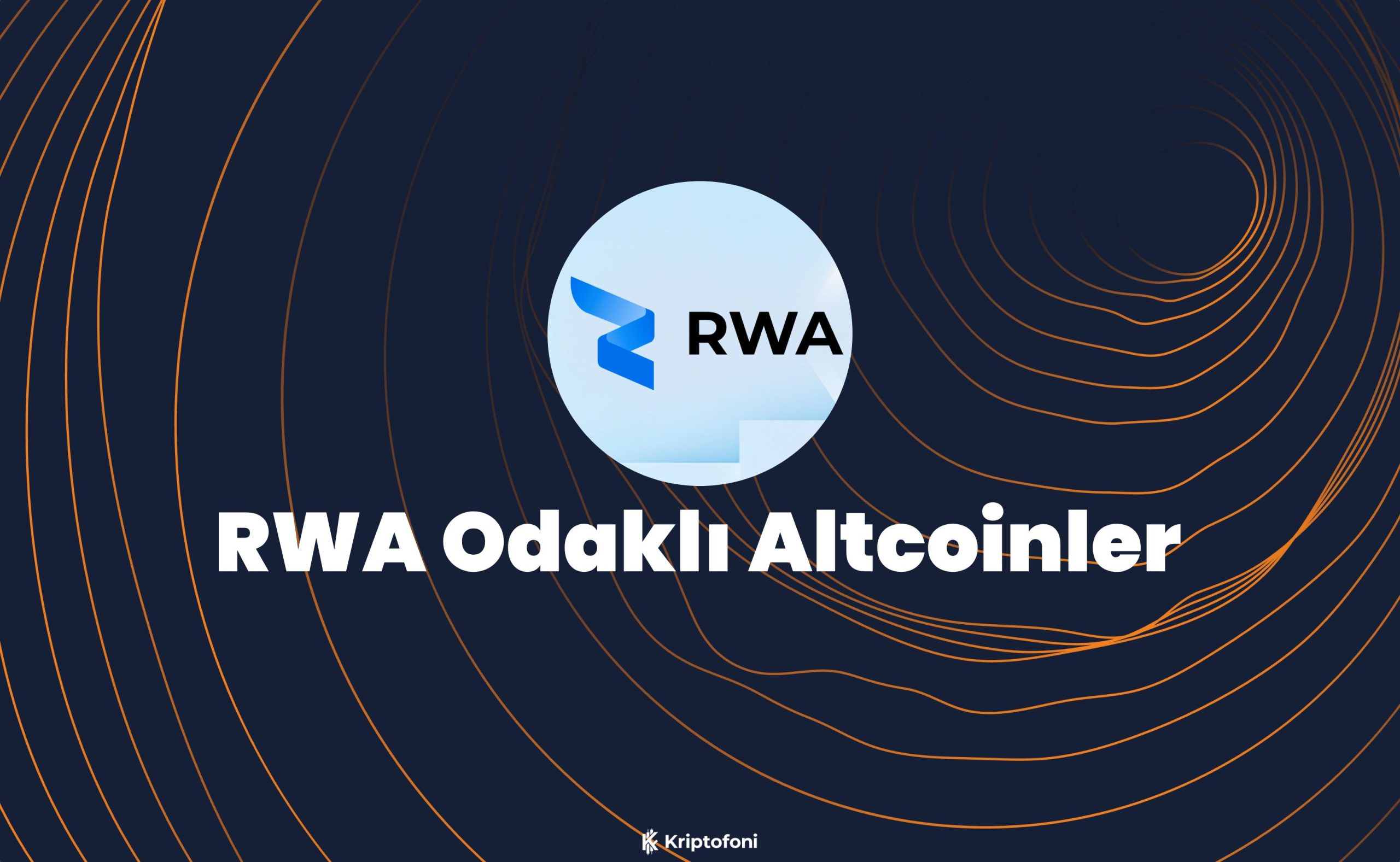 RWA Odaklı Altcoin’lerin 5 Sırrı! - Kriptofoni