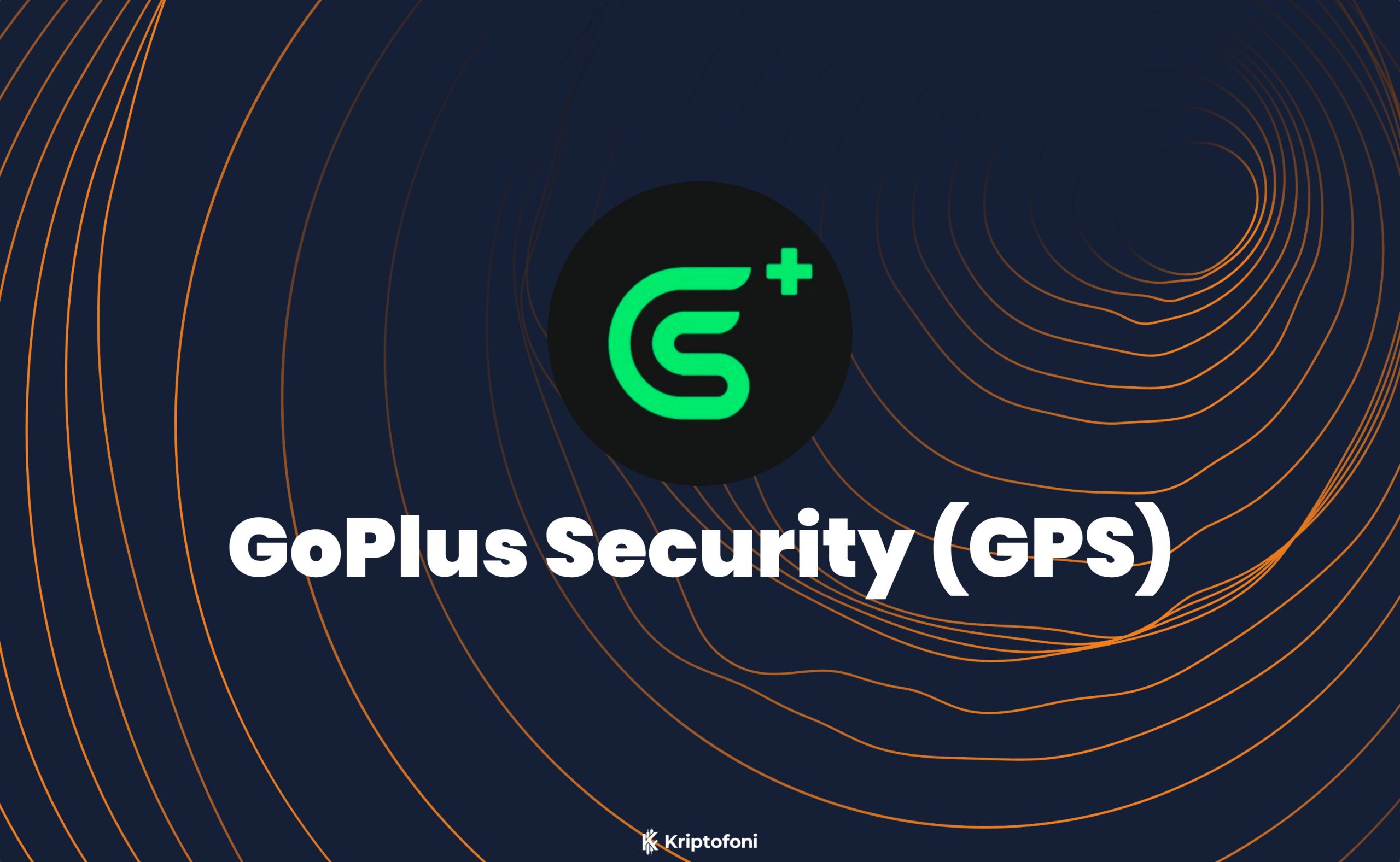 GoPlus Security Nedir, Nasıl Çalışır! 11 Başlıkta GPS Coin Geleceği ...