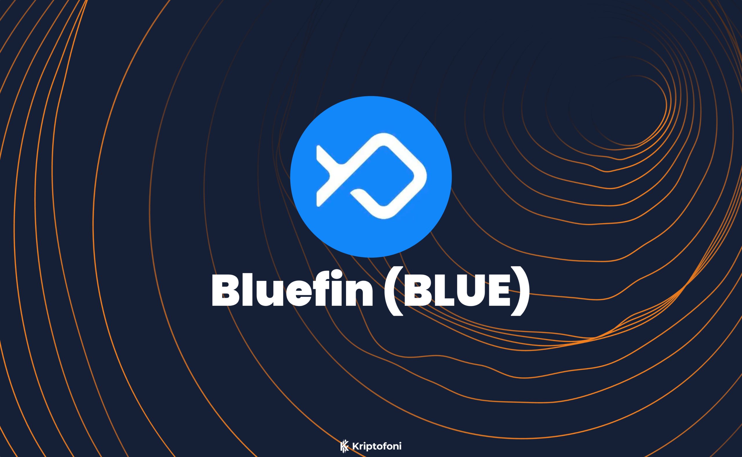 Bluefin (BLUE) Coin Nedir? - Kriptofoni