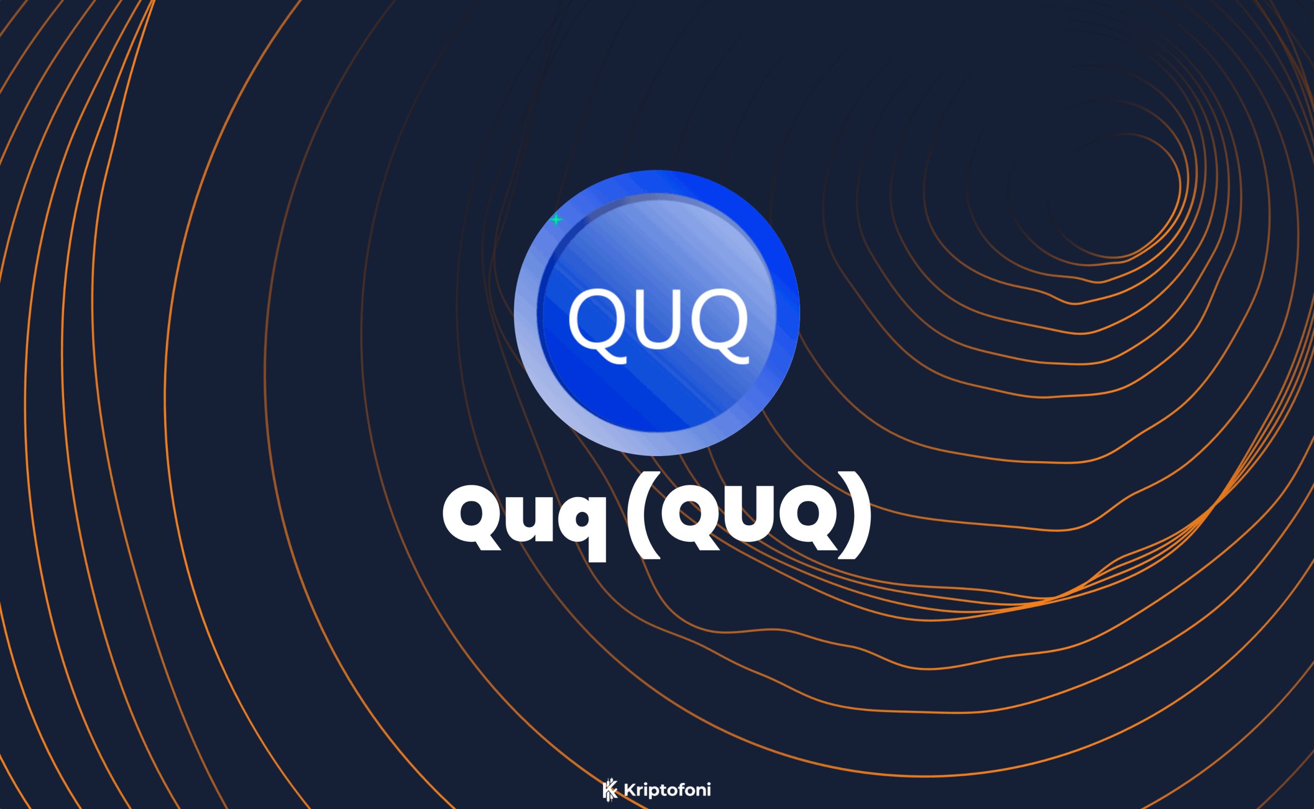 Quq (QUQ) Coin Nedir? - Kriptofoni