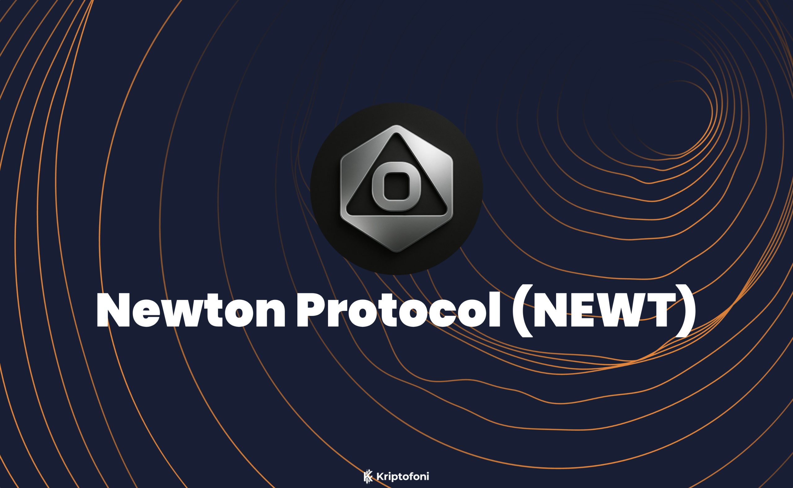 Newton Protocol (NEWT) Coin Nedir? - Kriptofoni