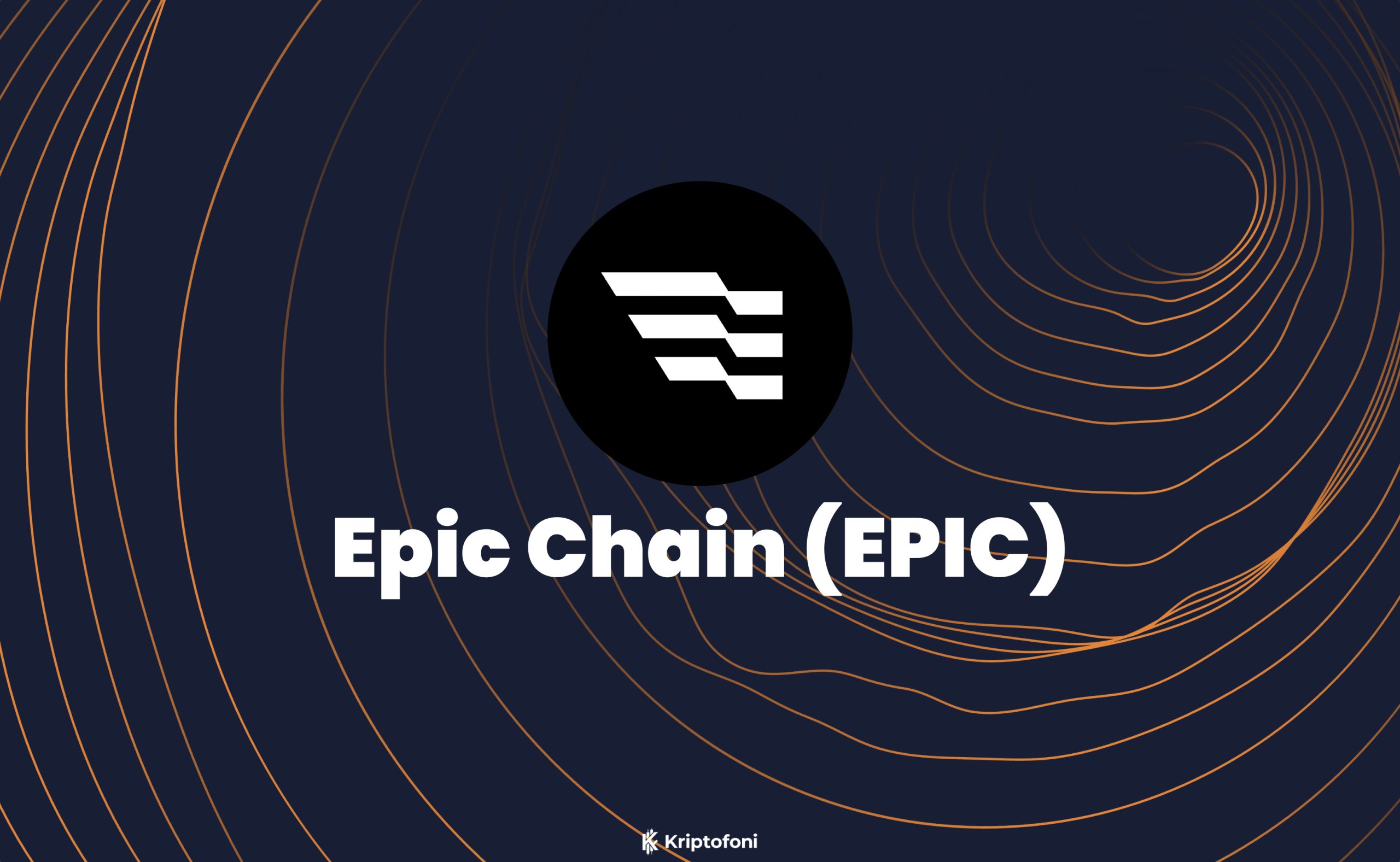 Epic Chain Coin Nedir? - Kriptofoni
