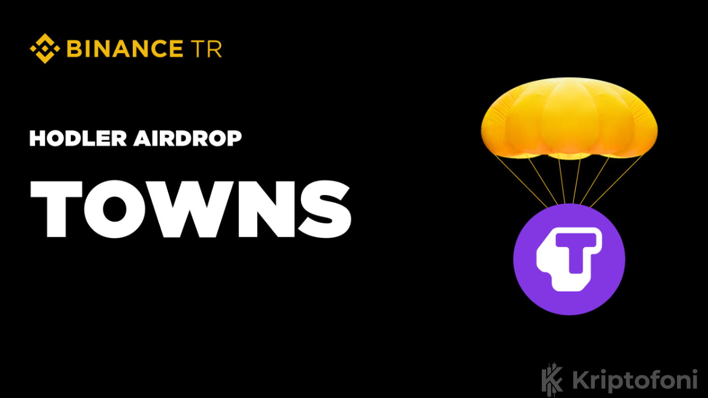 Binance TR'nin 10. HODLer Airdrop'u TOWNS Coin Oldu: Alım-Satım İşlemleri Bugün Başlıyor ...