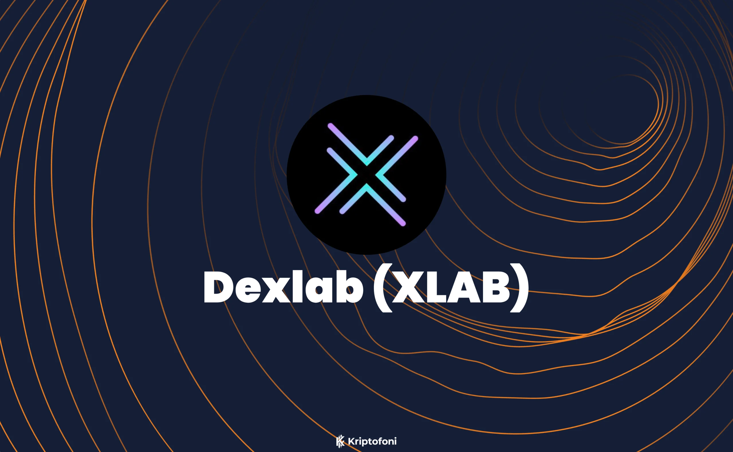 Dexlab (XLAB) Coin Nedir? - Kriptofoni