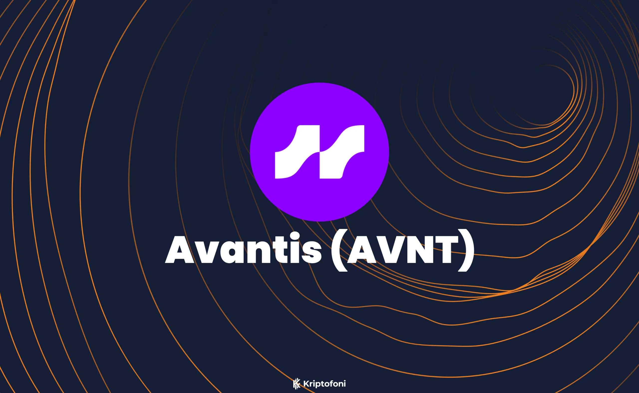 Avantis (AVNT) Coin Nedir? - Kriptofoni