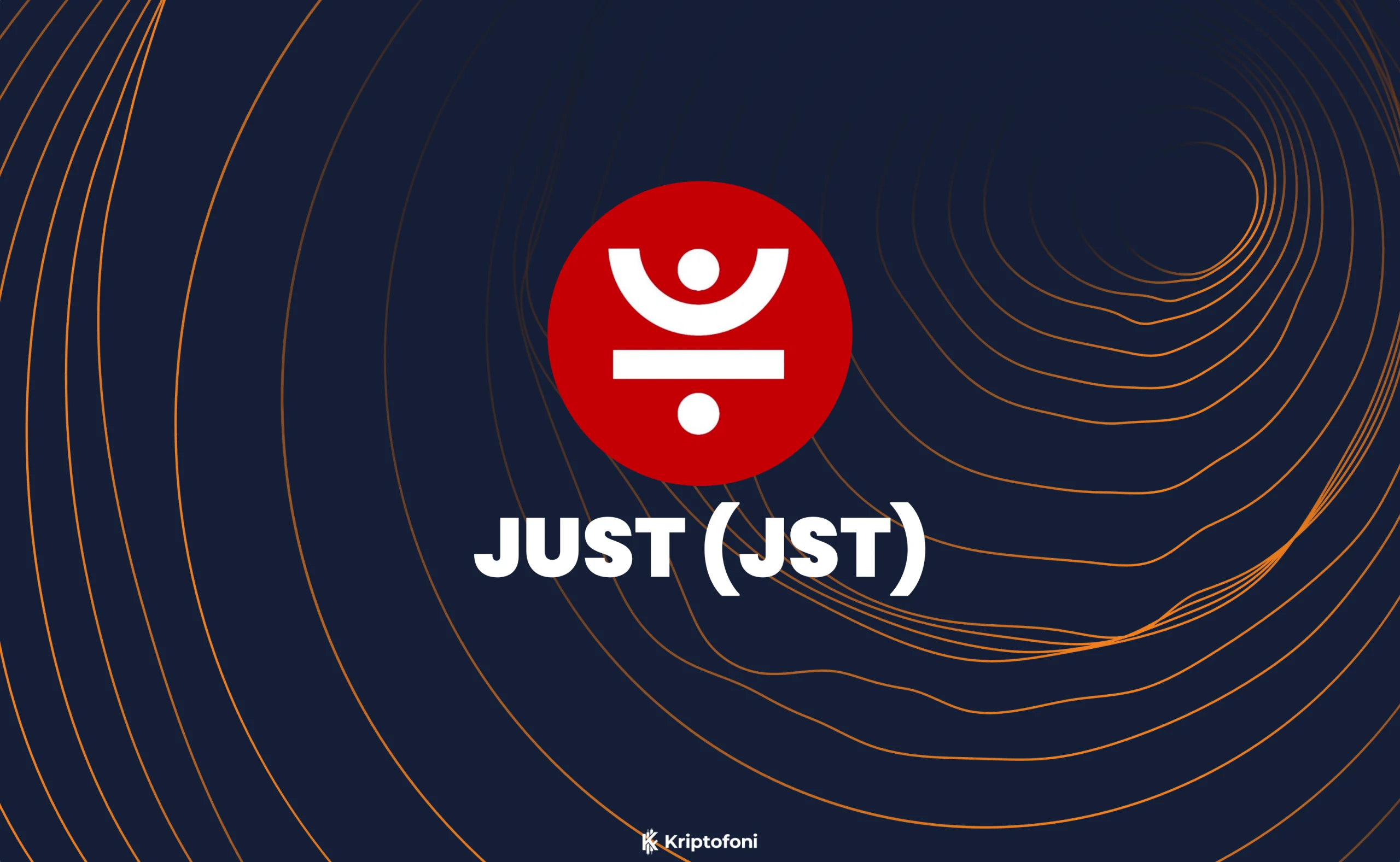 JUST (JST) Coin Nedir? - Kriptofoni